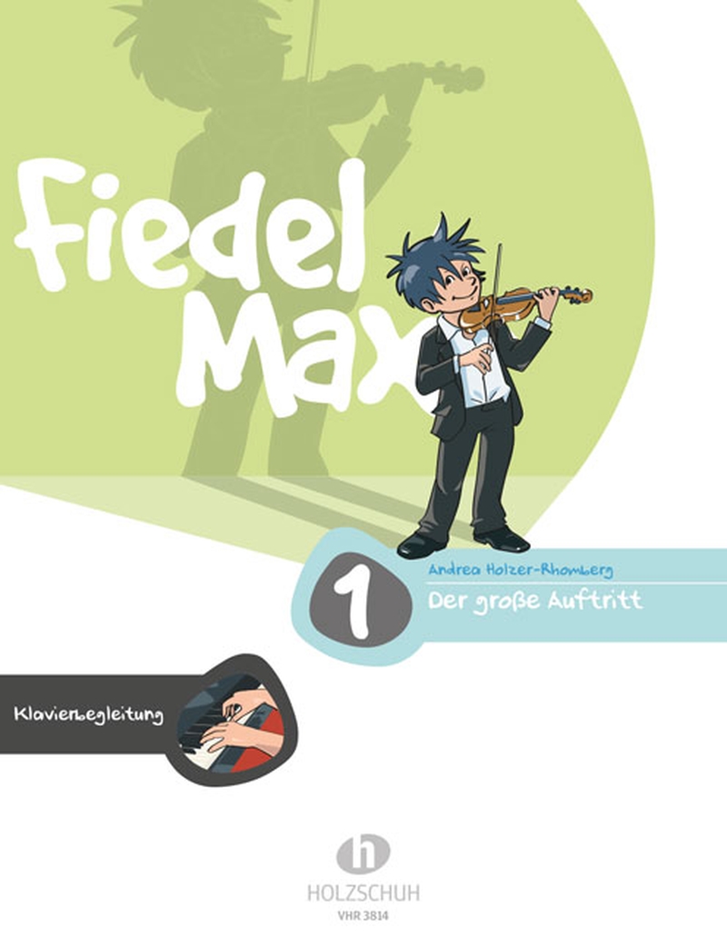 Fiedel Max - VIOLINE - Der große Auftritt 1 - Klavierbegl. - Klavier ...